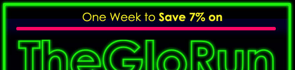 Save 7% on The Glo Run!